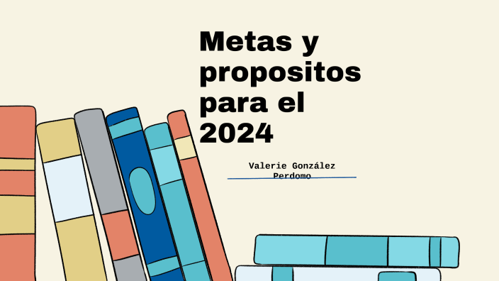 metas 2024 by valerie gonzalez on Prezi