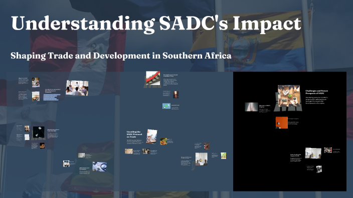 Understanding SADC's Impact by thokozile dekeda on Prezi
