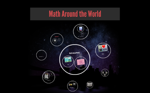 Math Around the World by Olivia Pollack on Prezi