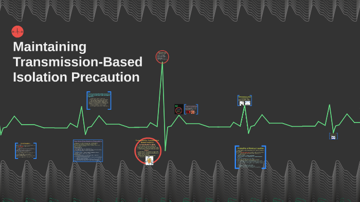 Maintaining Transmission-Based Isolation Precaution by Hillary Pham on ...
