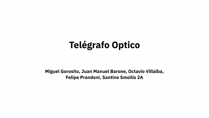 Telégrafo Optico by felipe prandoni on Prezi
