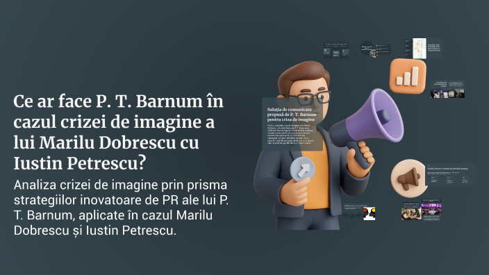 Ce ar face P. T. Barnum în cazul crizei de imagine a lui Marilu ...