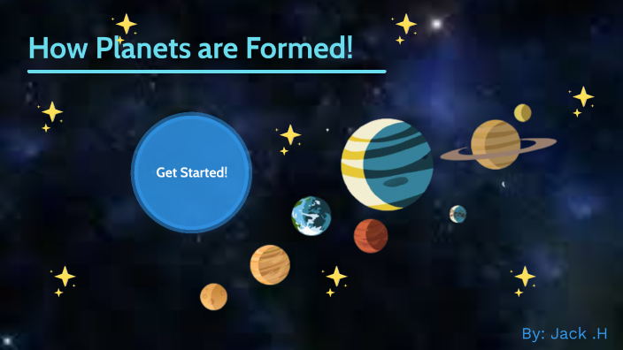 How planets are Formed by Jack Herriman on Prezi