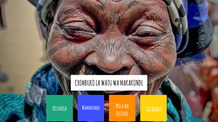 Wamakonde by Kimberly Martin on Prezi