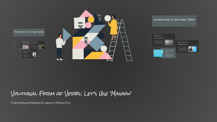 Volitional Form of Verbs: Let's Use 'Mashou' by crismark morfi on Prezi