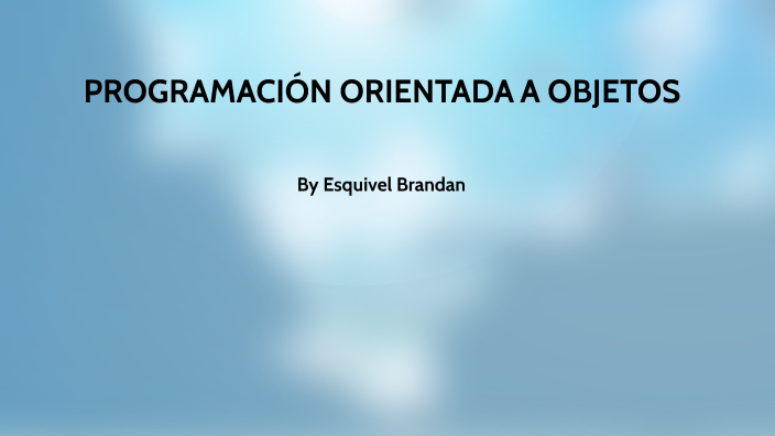 Object-Oriented Programming by BRANDAN ALEXEI ESQUIVEL KEB on Prezi