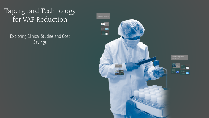 Taperguard Technology for VAP Reduction by Kristers Stankevičs on Prezi