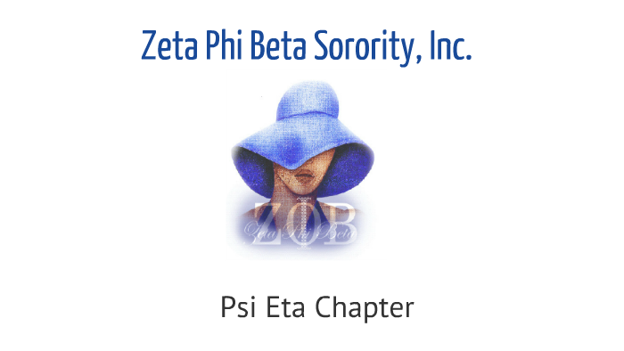 Psi Eta Chapter of Zeta Phi Beta Informational Powerpoint by LA MC on Prezi
