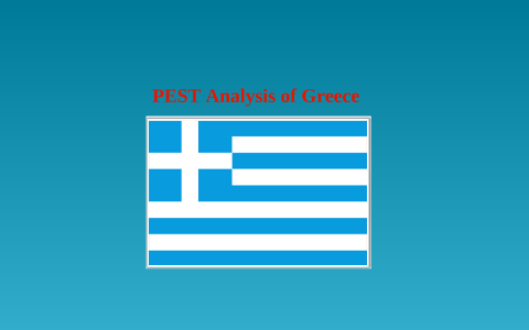 Greece PEST Analysis by clementine folan on Prezi
