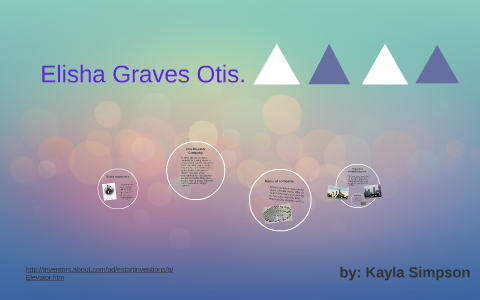 Elisha Graves Otis by kayla simpson on Prezi