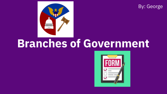 Branches of Government by George Barnett on Prezi