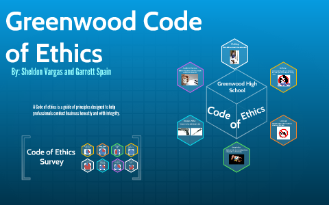 Greenwood Code of Ethics by Sheldon Vargas on Prezi