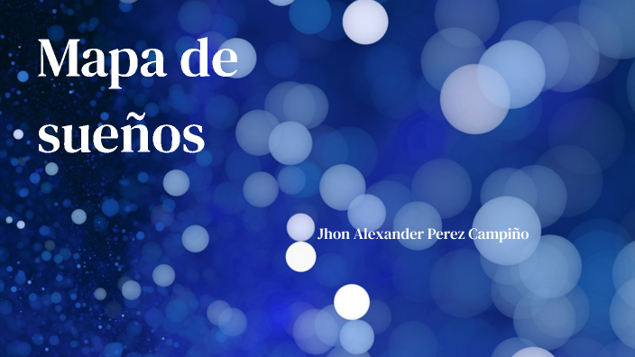 Mapa de sueños by jhon perez on Prezi