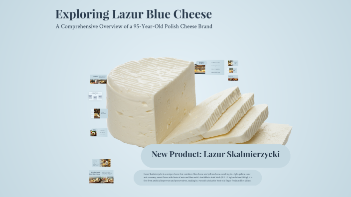 Exploring Lazur Blue Cheese by Marta Danielak on Prezi