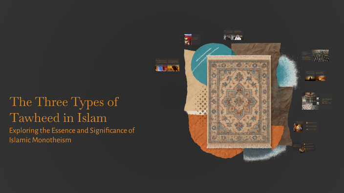 The Three Types of Tawheed in Islam by Shurahbeel Haffejee on Prezi