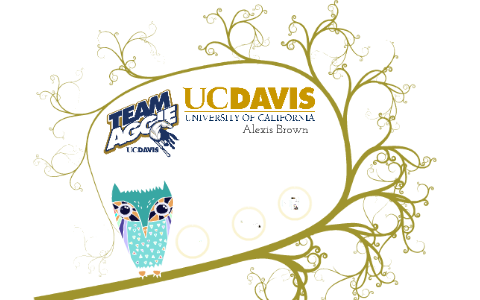 UC Davis- AVID College Project by Alexis Brown on Prezi