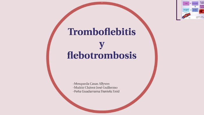 Tromboflebitis y flebotrombosis by Daniela Peña on Prezi