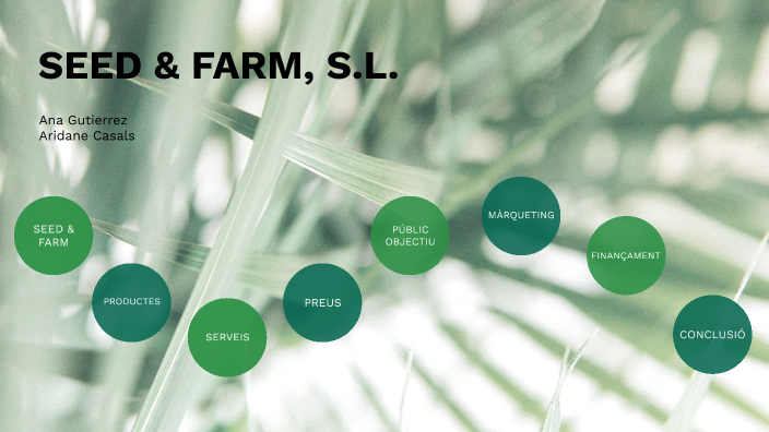 SEED & FARM, S.L. by ana gutierrez on Prezi