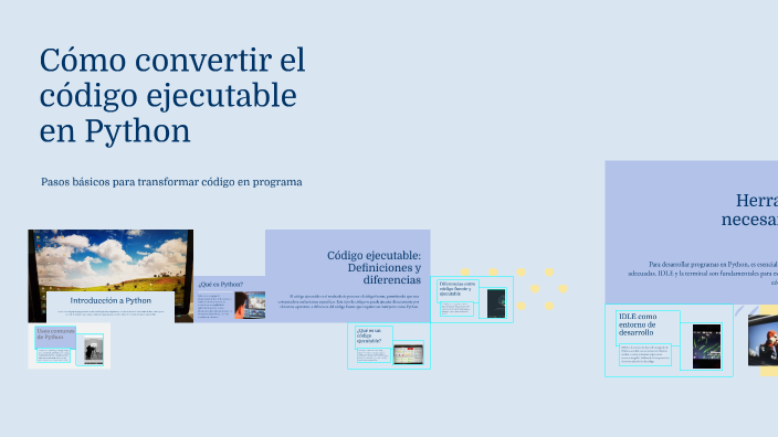 Cómo convertir el código ejecutable en Python by Maddie de MG on Prezi