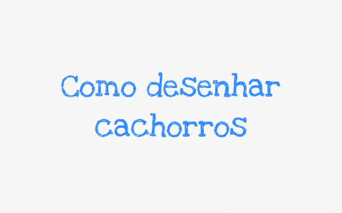 Como desenhar cachorros by Amanda Spenner on Prezi