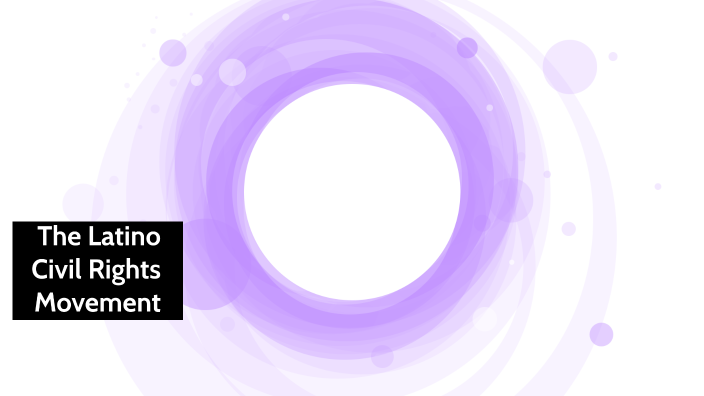 Latino civil rights movement by Brayden Halle on Prezi