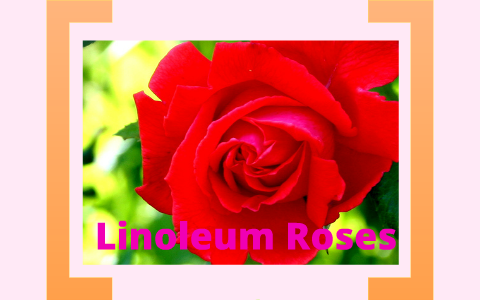 Linoleum Roses by Morgan McMullen