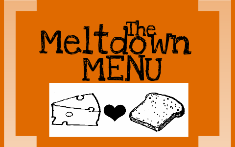 The Meltdown Menu by Alison Elliott on Prezi