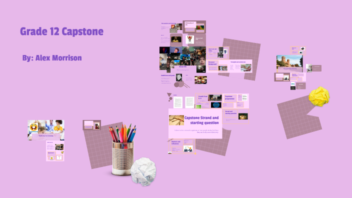 Grade 12 Capstone by Alexander Morrison on Prezi