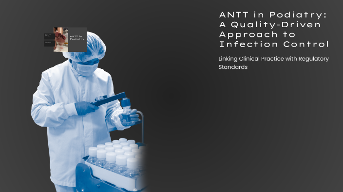 ANTT in Podiatry: A Quality-Driven Approach to Infection Control by ...