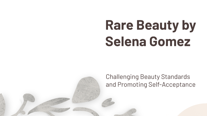 Rare Beauty by Selena Gomez by Raissa Beatriz Medeiros on Prezi