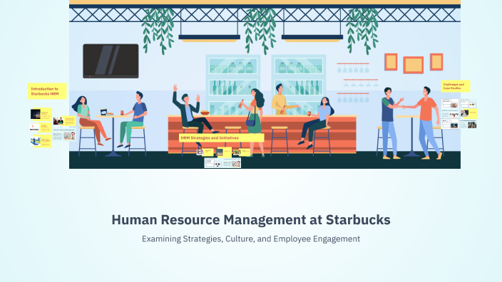 Human Resource Management at Starbucks by Divya Reddy on Prezi
