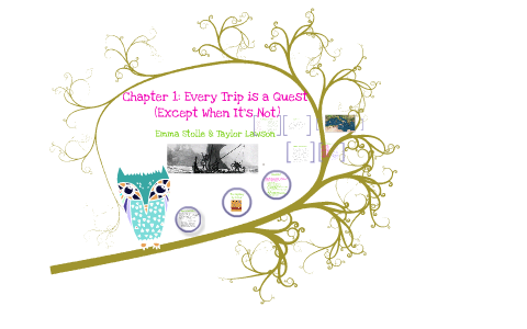 Chapter 1: Every Trip is a Quest (Except When It's Not) by taylor ...
