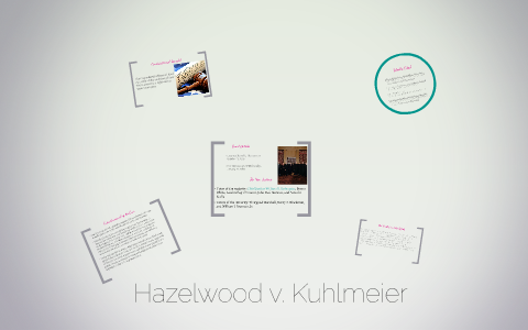 Hazelwood vs. Kuhlmeier by Kristen Harris on Prezi