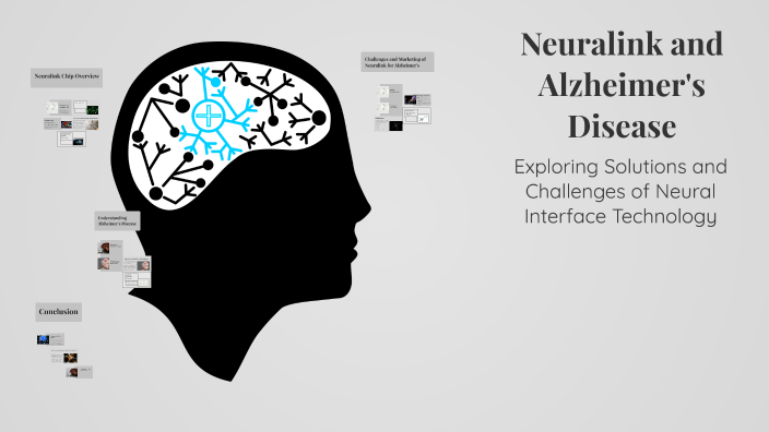 Neuralink and Alzheimer's Disease by morsy walid on Prezi