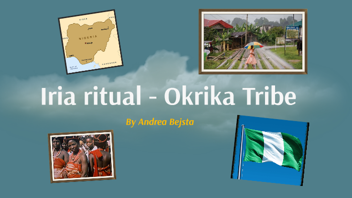 Iria - Okrika Tribe by Abby Malpass on Prezi