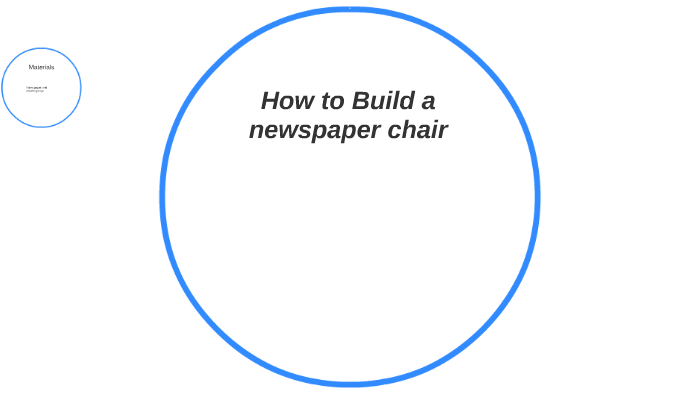 How to Build a newspaper chair by Cade Huntington on Prezi