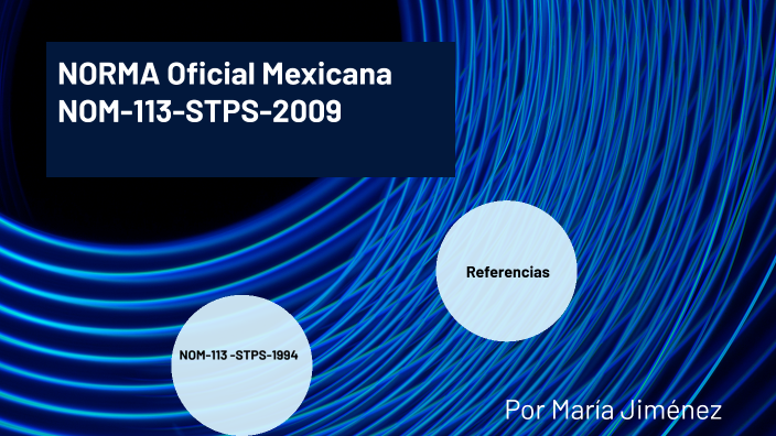 norma NOM-113 -STPS-1994 by Maria Jimenez on Prezi