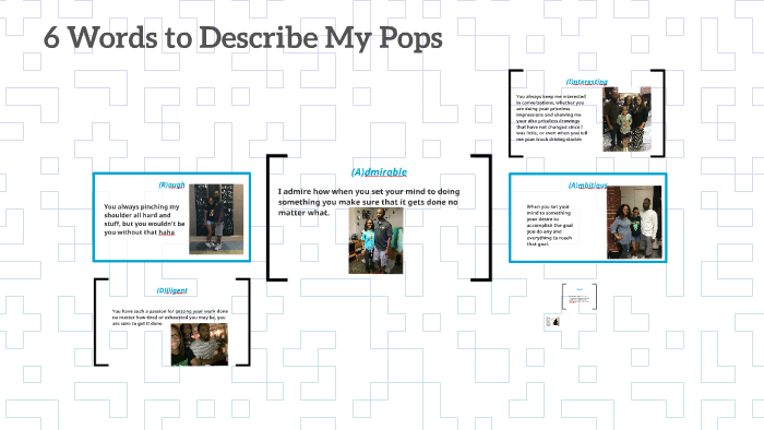 6 Words to Describe My Pops by Ellie Weldon on Prezi