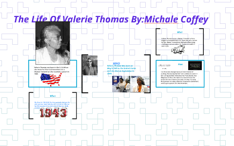 The Life Of Valerie Thomas By:Michale Coffey by Michale Coffey on Prezi