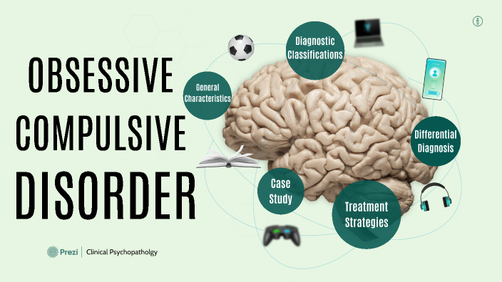 OCD - Clinical Psychopathology by Amy Toombs on Prezi