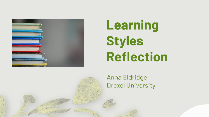 Exploring Learning Styles: A Reflection by Anna Eldridge on Prezi