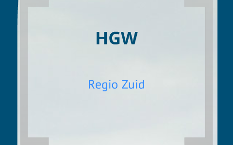 HGW - Regio Zuid by Folkert van Es on Prezi