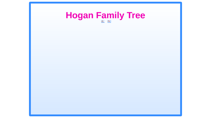 Hogan Family Tree by isabella hogan on Prezi
