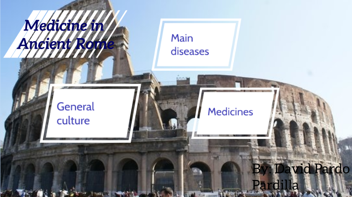 Medicine in Ancient Rome by David Pardo on Prezi