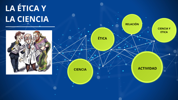 Relación entre la ética y la ciencia by Nohelia Mero-Briones on Prezi
