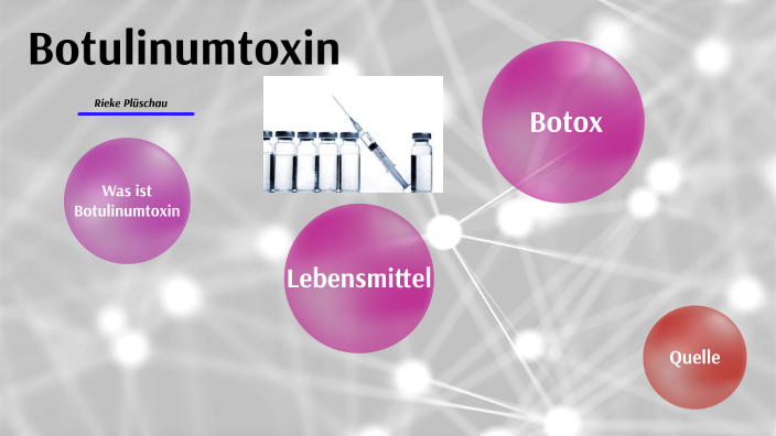 Botulinumtoxin by Rieke Plüschau on Prezi