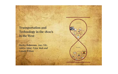 Transportation and Technology in the 1800's by Ashlyn Stout on Prezi