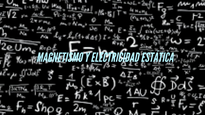 MAGNETISMO Y ELECTRICIDAD ESTÁTICA by Yamile Marin Peña on Prezi