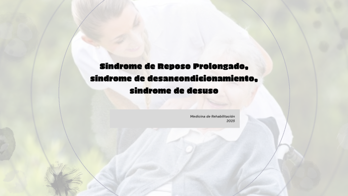 Síndrome de Reposo Prolongado by Dulce Mendivil on Prezi