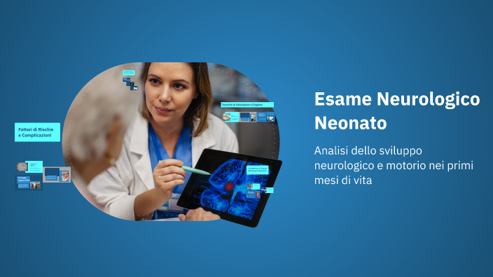 Esame Neurologico Neonato by Vero Nica on Prezi